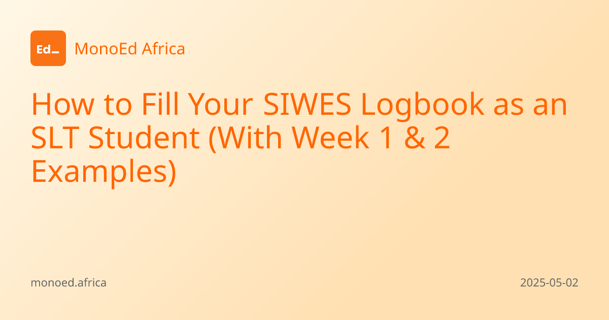 How to Fill Your SIWES Logbook as an SLT Student (With Week 1 & 2 ...