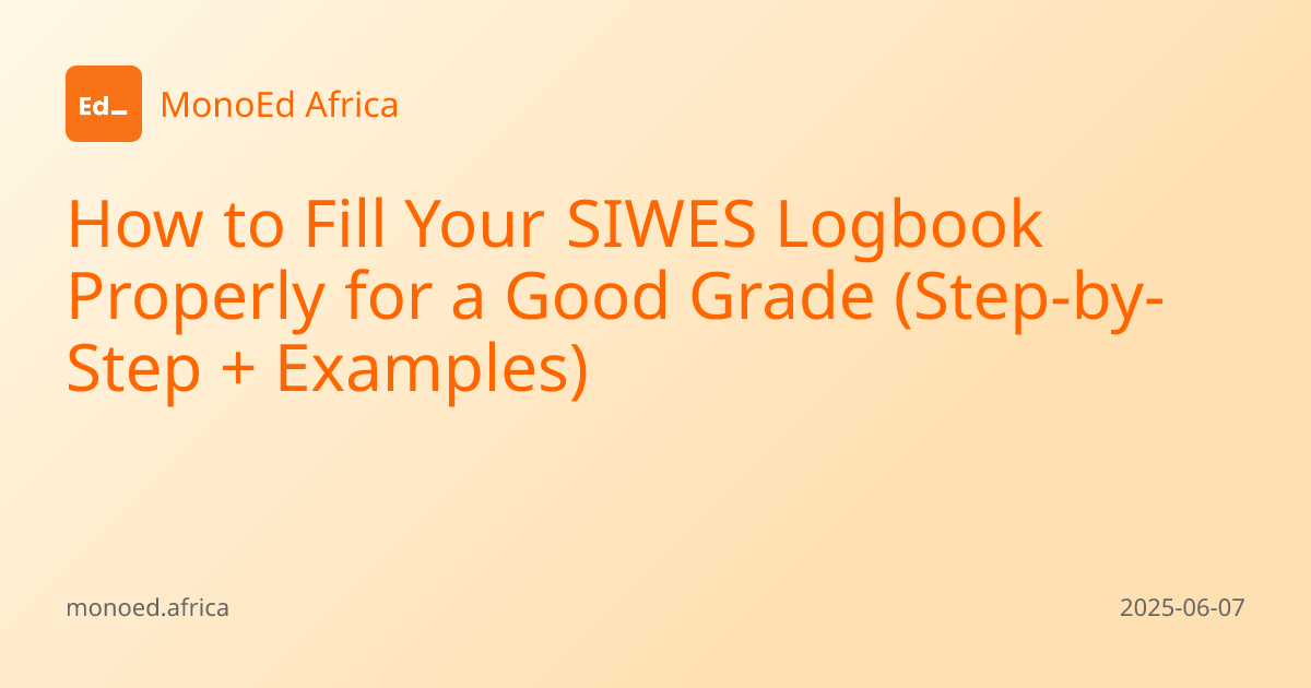 How to Fill Your SIWES Logbook Properly for a Good Grade (Step-by-Step ...