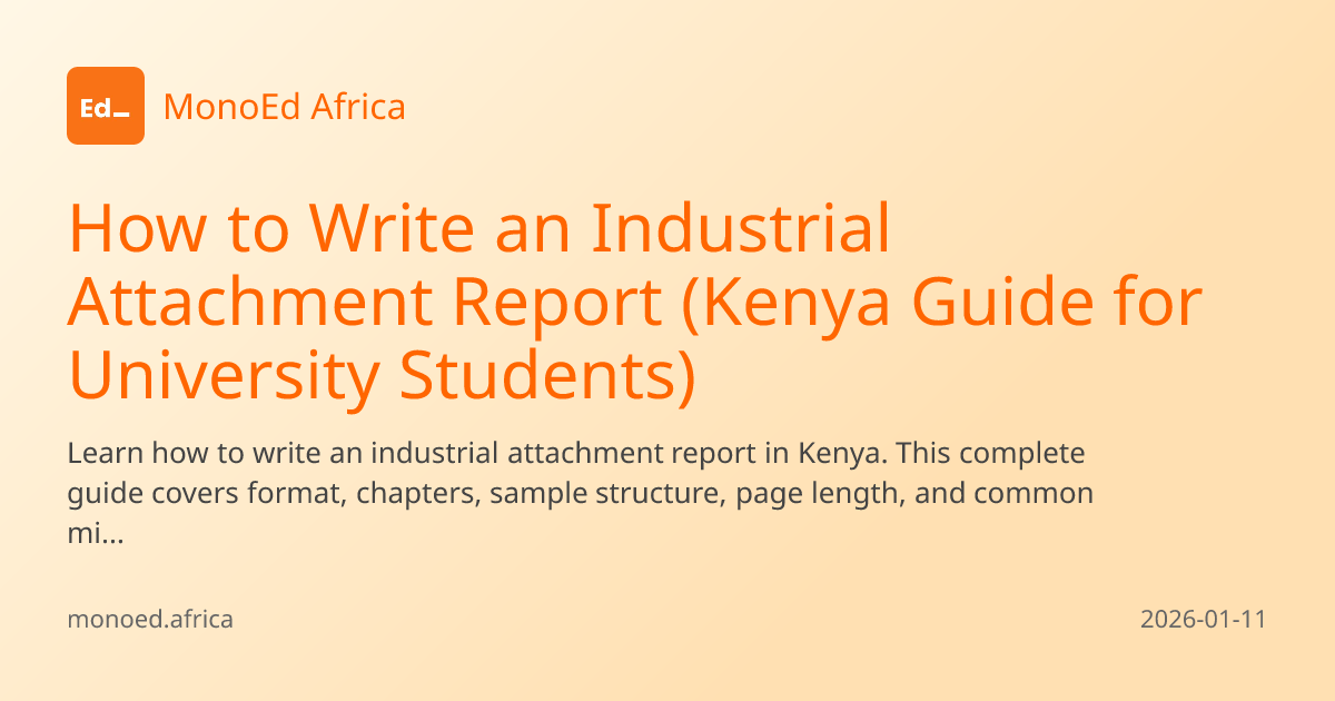 How to Write an Industrial Attachment Report (Kenya Guide for ...