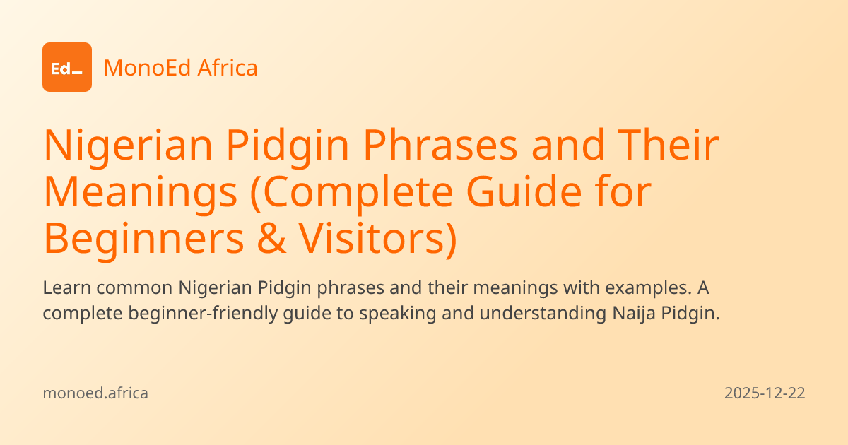 Nigerian Pidgin Phrases and Their Meanings (Complete Guide for ...